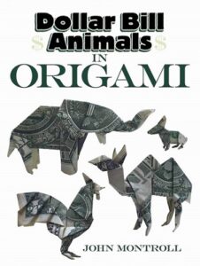 Dollar Bill Animals in Origami Book by John Montroll - The Classy Chics