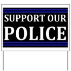 Show Off Your Support for the Local Police with a Yard Sign - The ...
